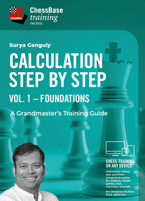 Calculation Step by Step: A Grandmaster’s Training Guide Vol. 1 - Foun – ChessBase India Shop