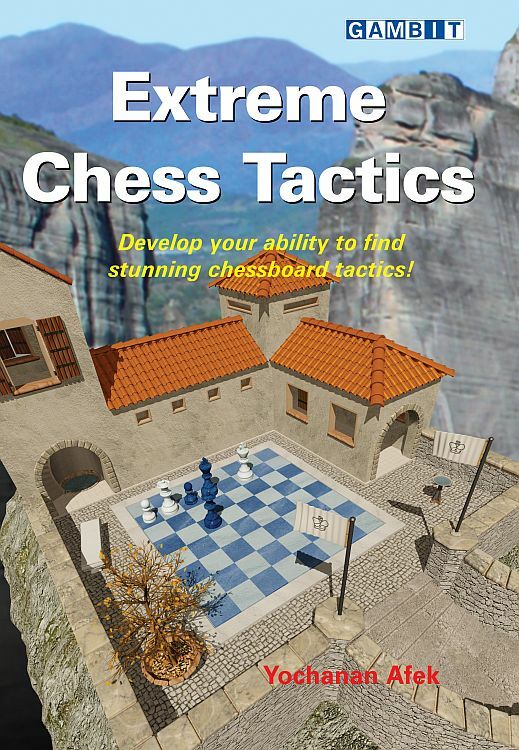 Extreme Chess Tactics by Yochanan Afek – ChessBase India Shop