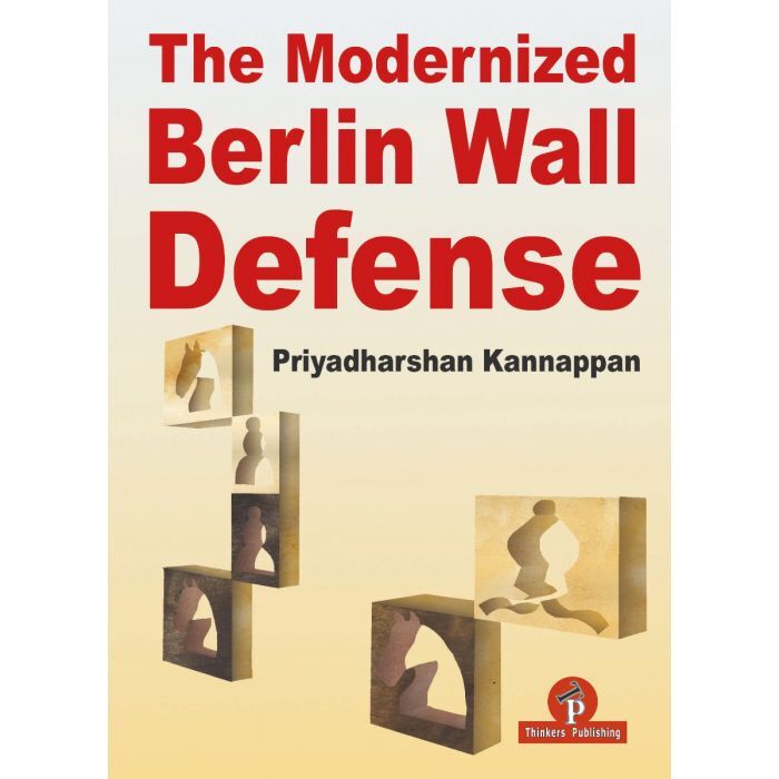 The Modernized Berlin Wall Defense by Pridyadharshan Kannappan – ChessBase India Shop